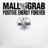 Mall Grab – Positive Energy Forever – Sensation Records